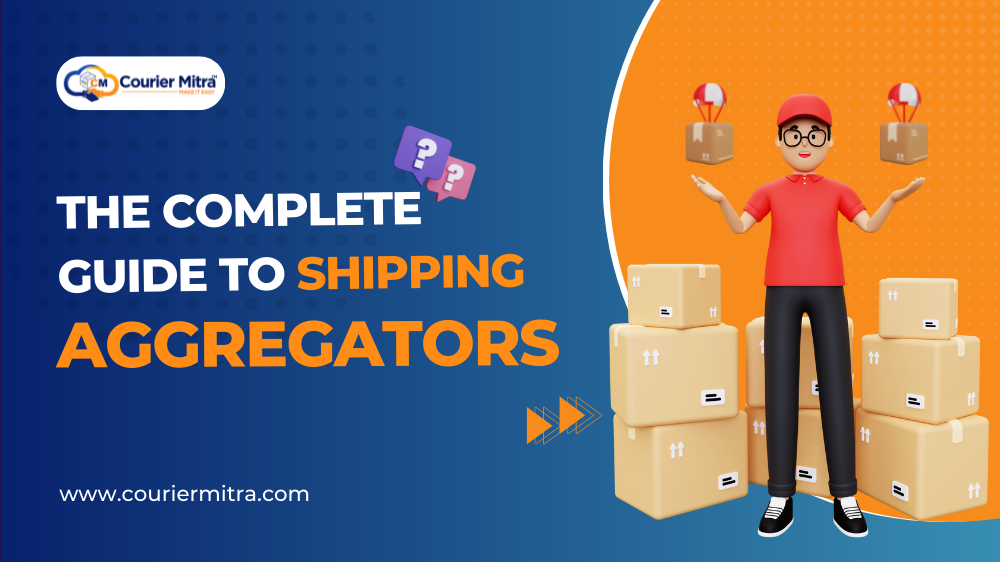 The Complete Guide to Shipping Aggregators