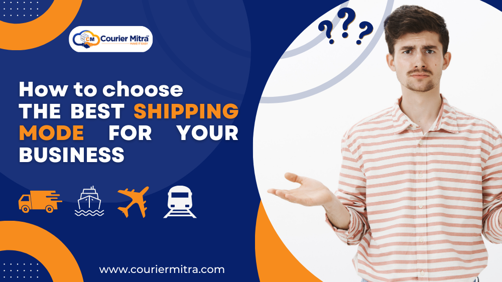 How to choose the best shipping mode for your business