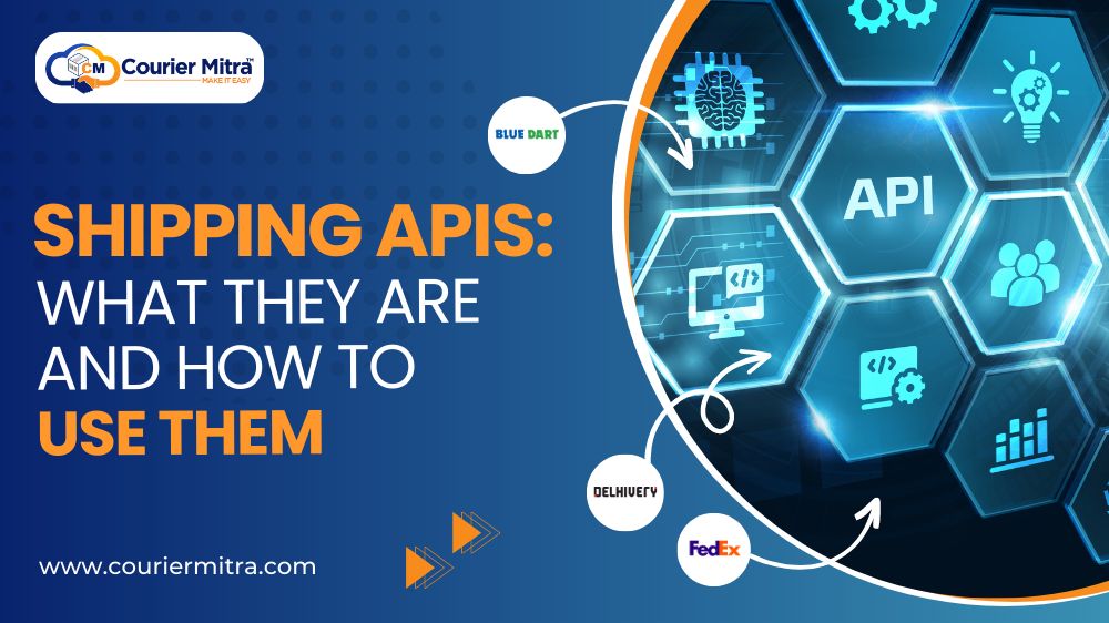 What are Shipping APIs and How can You Use Them?