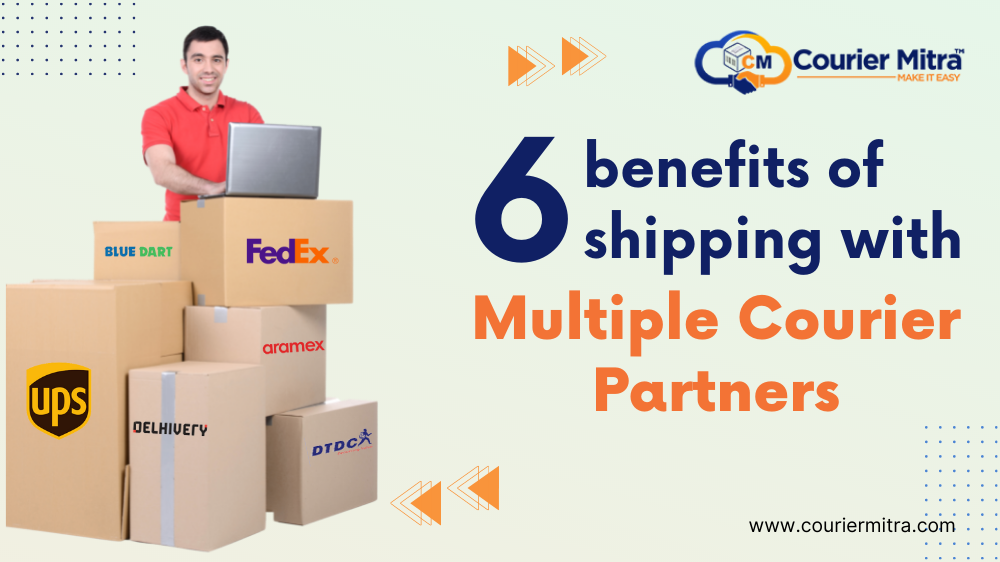 6 Benefits of Multiple Courier Partners